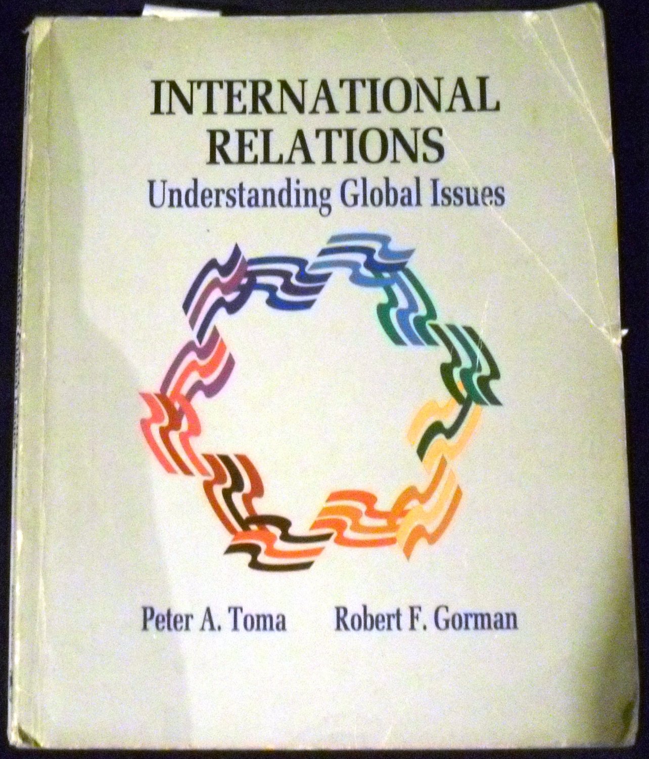 International Relations: Understanding Global Issues by Peter A. Toma ...