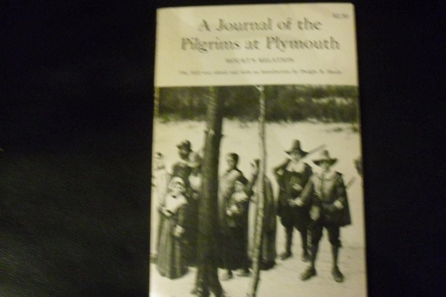 A Journal of the Pilgrims at Plymouth 1963 by Dwight B Heath