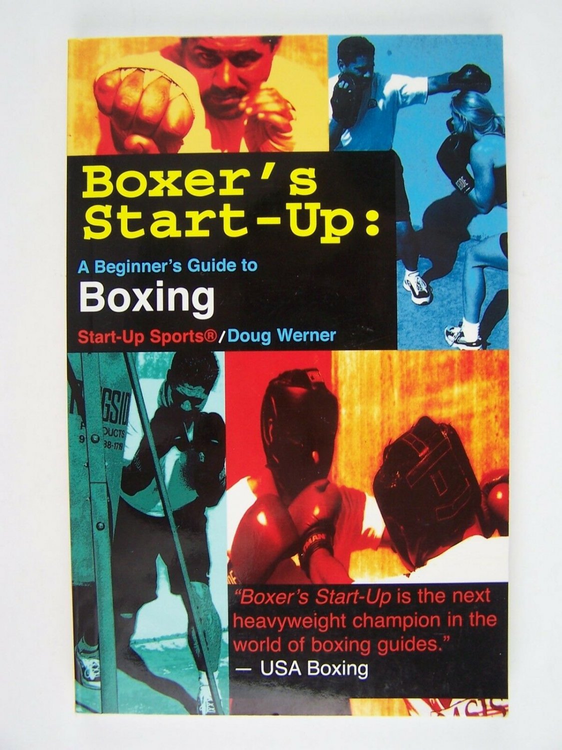Boxer's Start-Up: A Beginner's Guide to Boxing Paperback Doug Werner