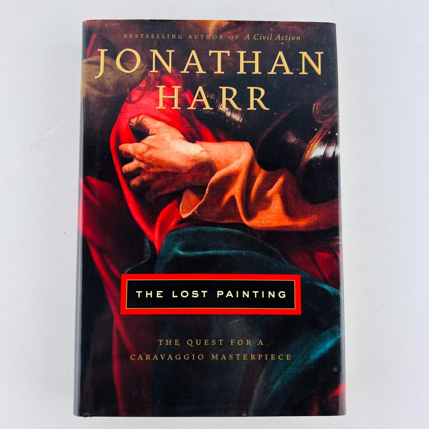 Jonathan Harr The Lost Painting - Quest for a Caravaggio Masterpiece ...