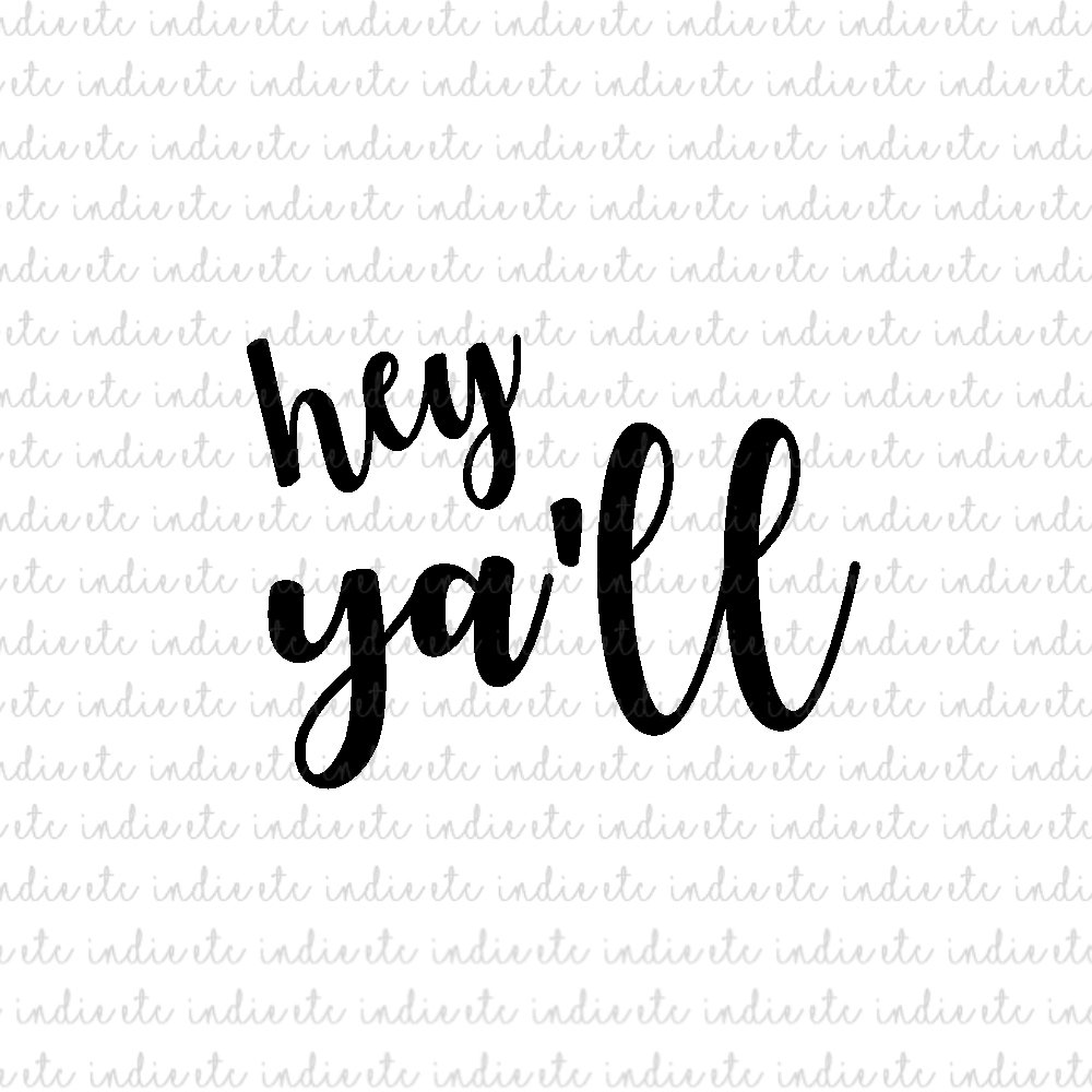 Hey Ya'll Digital File Download (svg, dxf, png, jpeg)