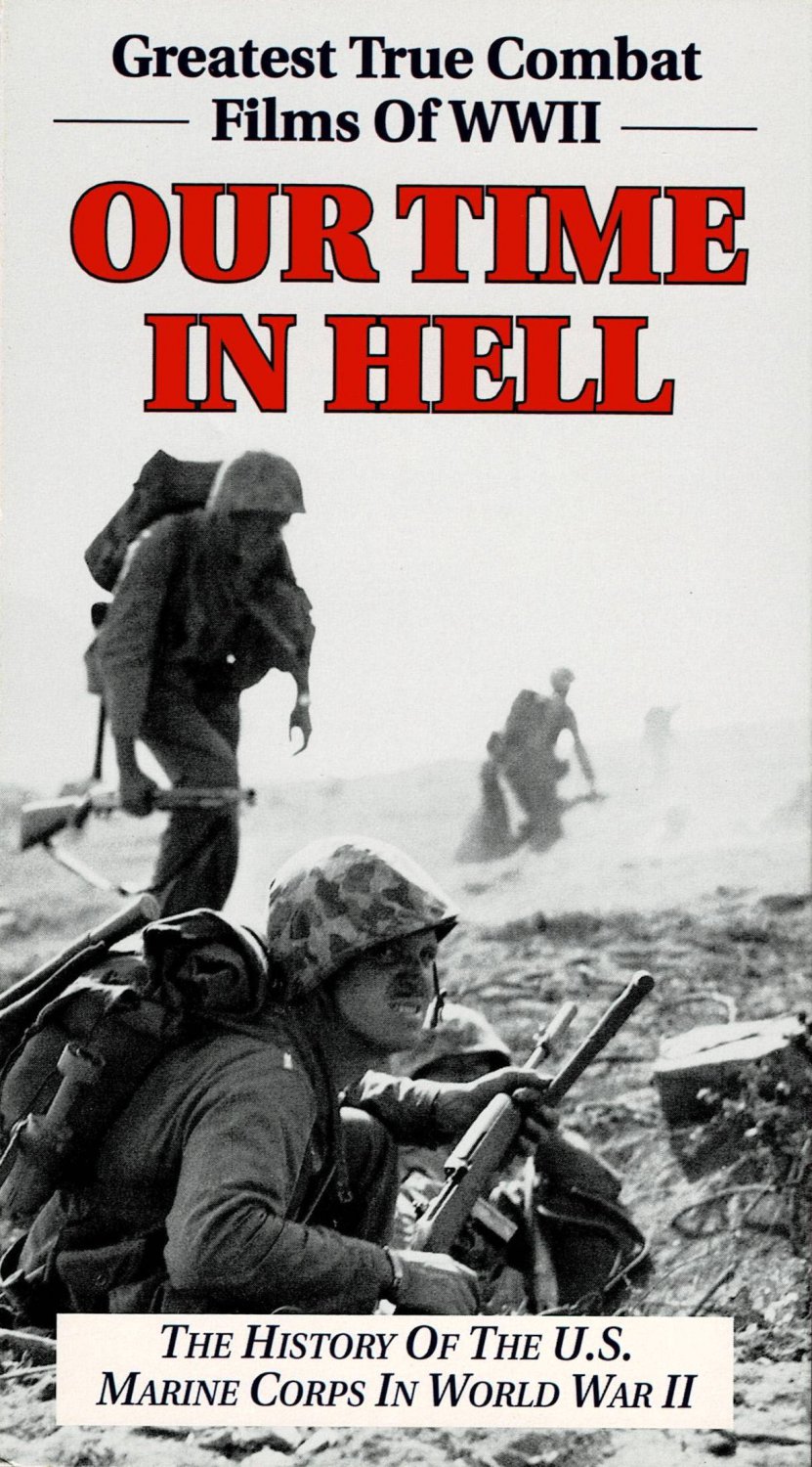 Our Time in Hell Greatest True Combat Films of WWII World War 2 ...