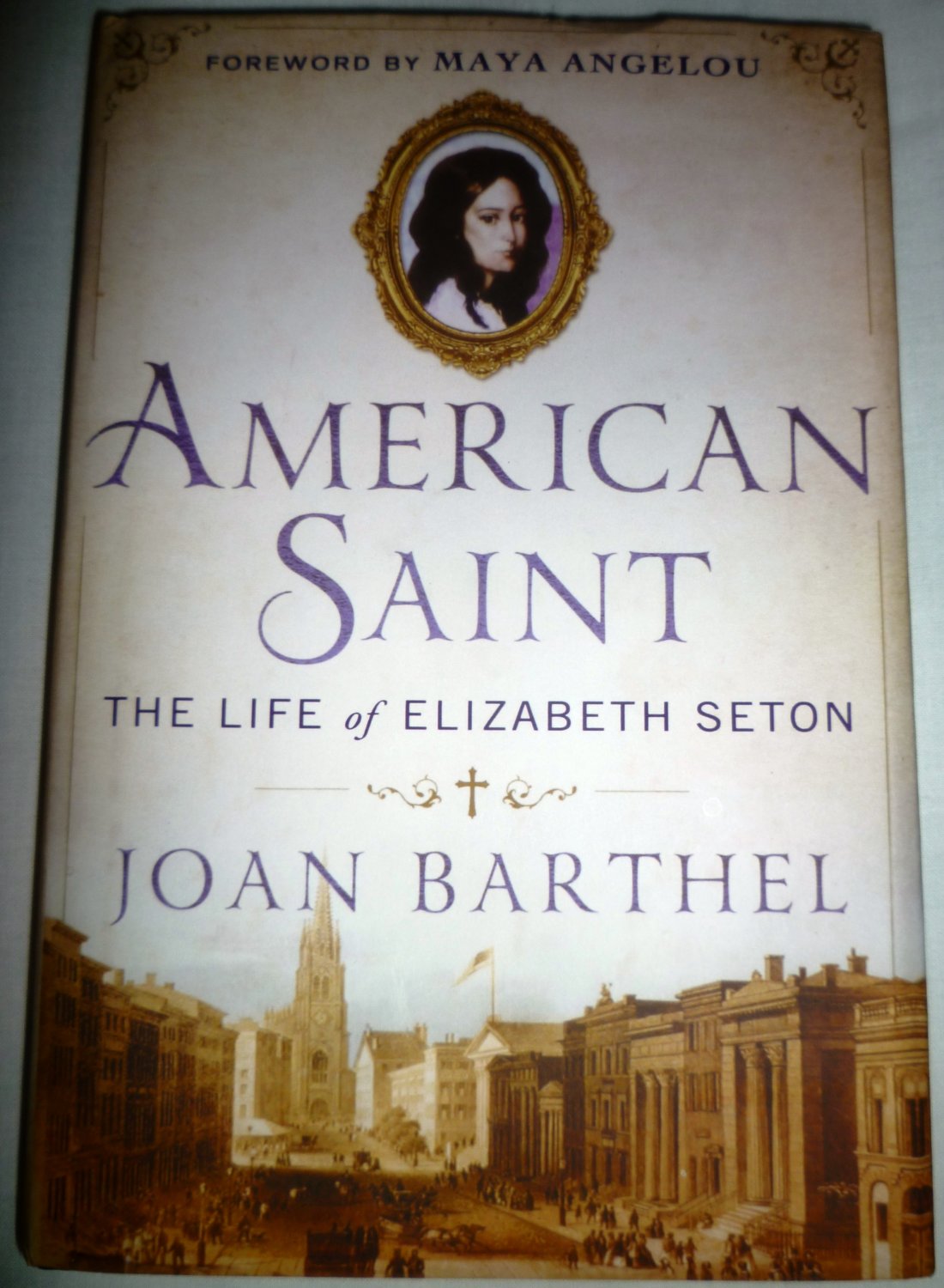 AMERICAN SAINT THE LIFE OF ELIZABETH SETON BY JOAN BARTHEL