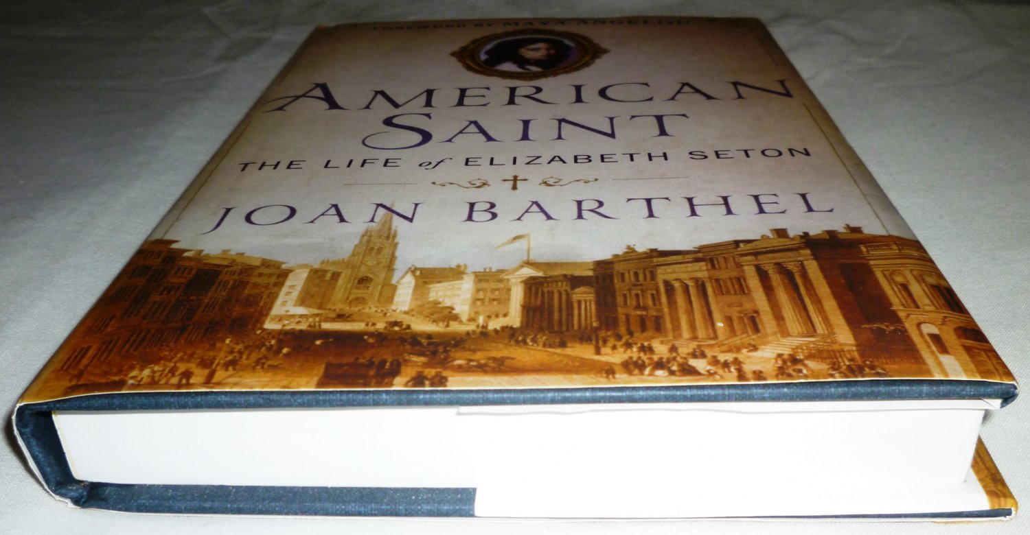 AMERICAN SAINT THE LIFE OF ELIZABETH SETON BY JOAN BARTHEL