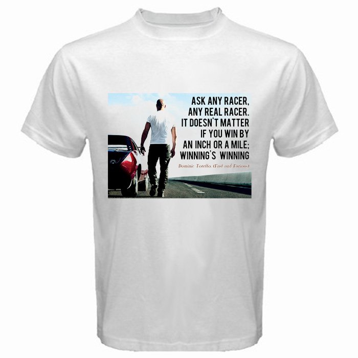 Dominic Toretto Quotes White T-Shirt Fast and Furious Racing Street ...