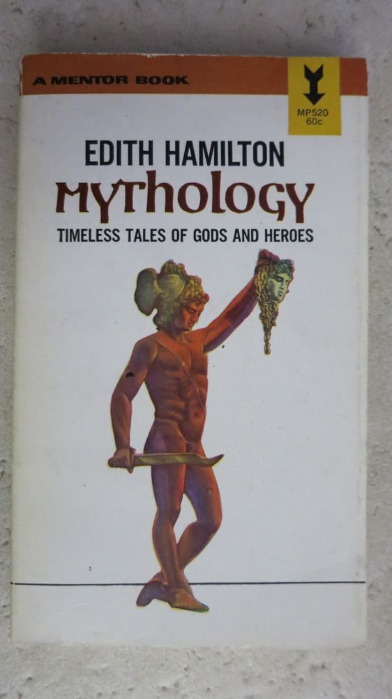 A Mentor Book Edith Hamilton Mythology Timeless tales of Gods and ...