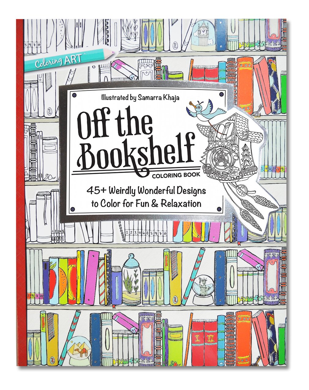 Off the Bookshelf Coloring Book: 45+ Weirdly Wonderful Designs to Color ...