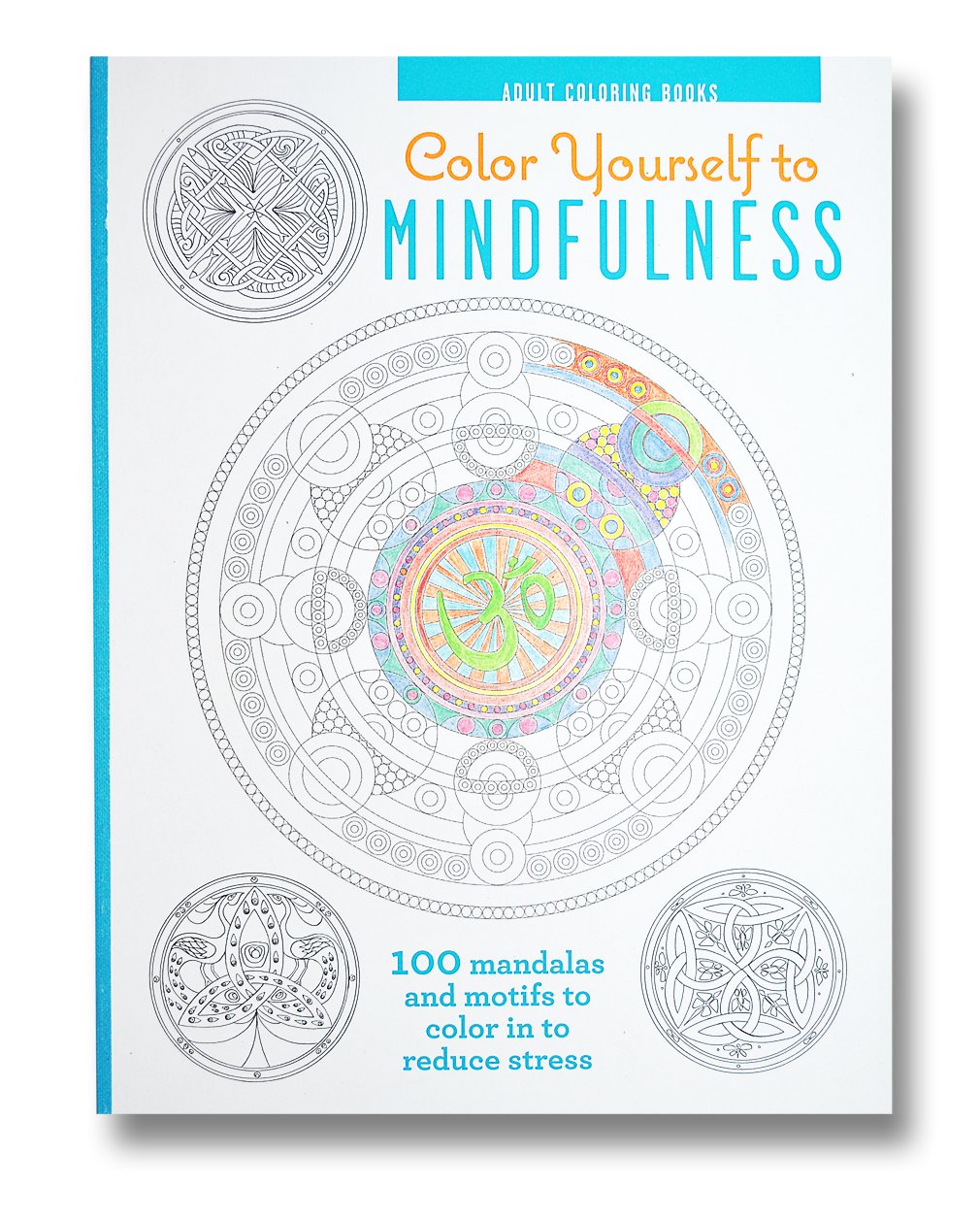 Color Your Self To Mindfulness Coloring Book