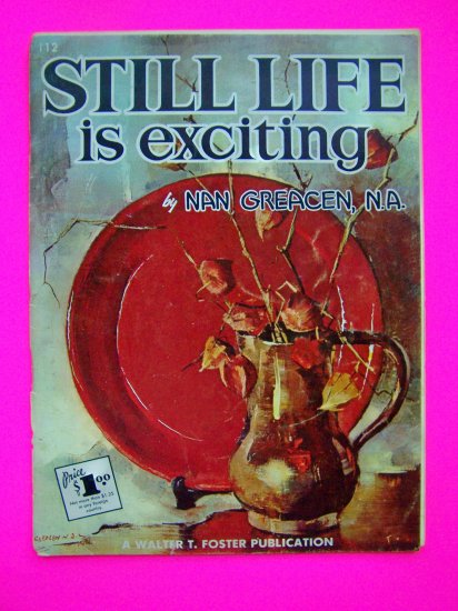 1960s Vintage How to Draw Still Life Book Nan Greacen Walter Foster Artist