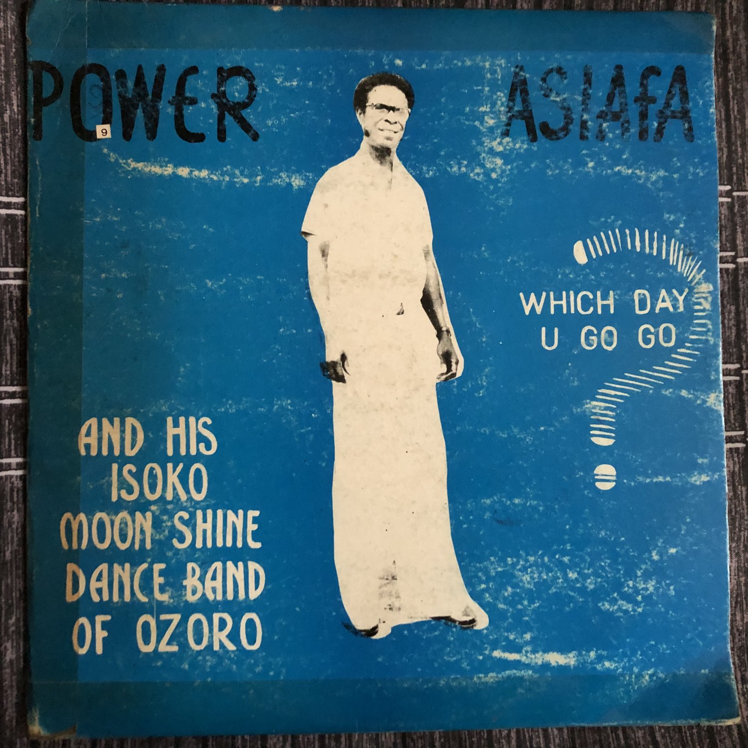 POWER ASIAFA & HIS ISOKO MOON SHINE DANCE BAND OF OZORO LP which day ...