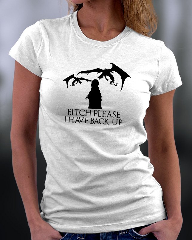Bitch Please I Have Back Up Shirt