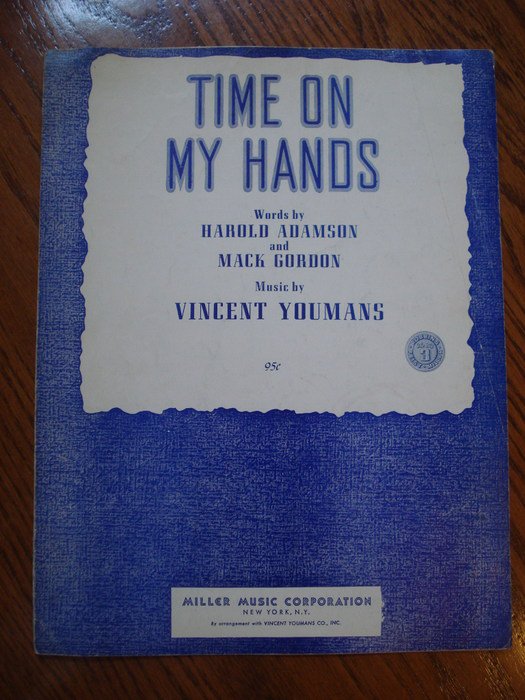 TIME ON MY HANDS/VINCENT YOUMANS-1958/ HAROLD ADAMSON
