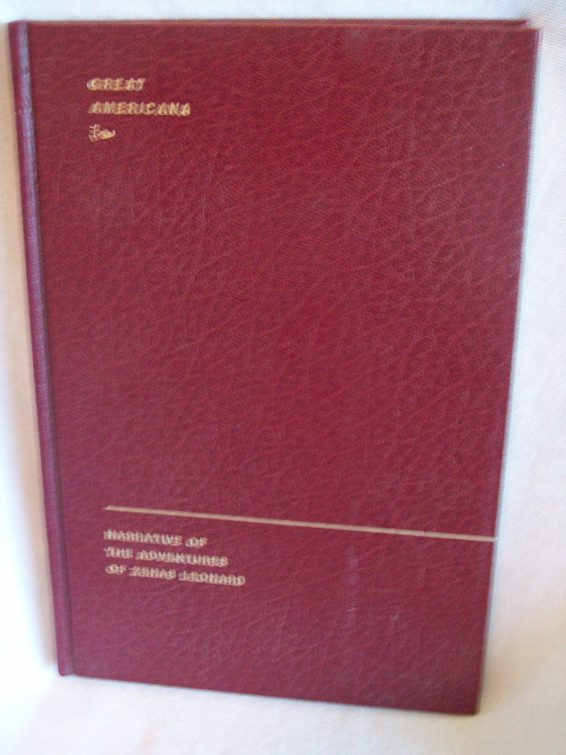 Narrative Of The Adventures of Zenas Leonard. Zenas Leonard, author ...