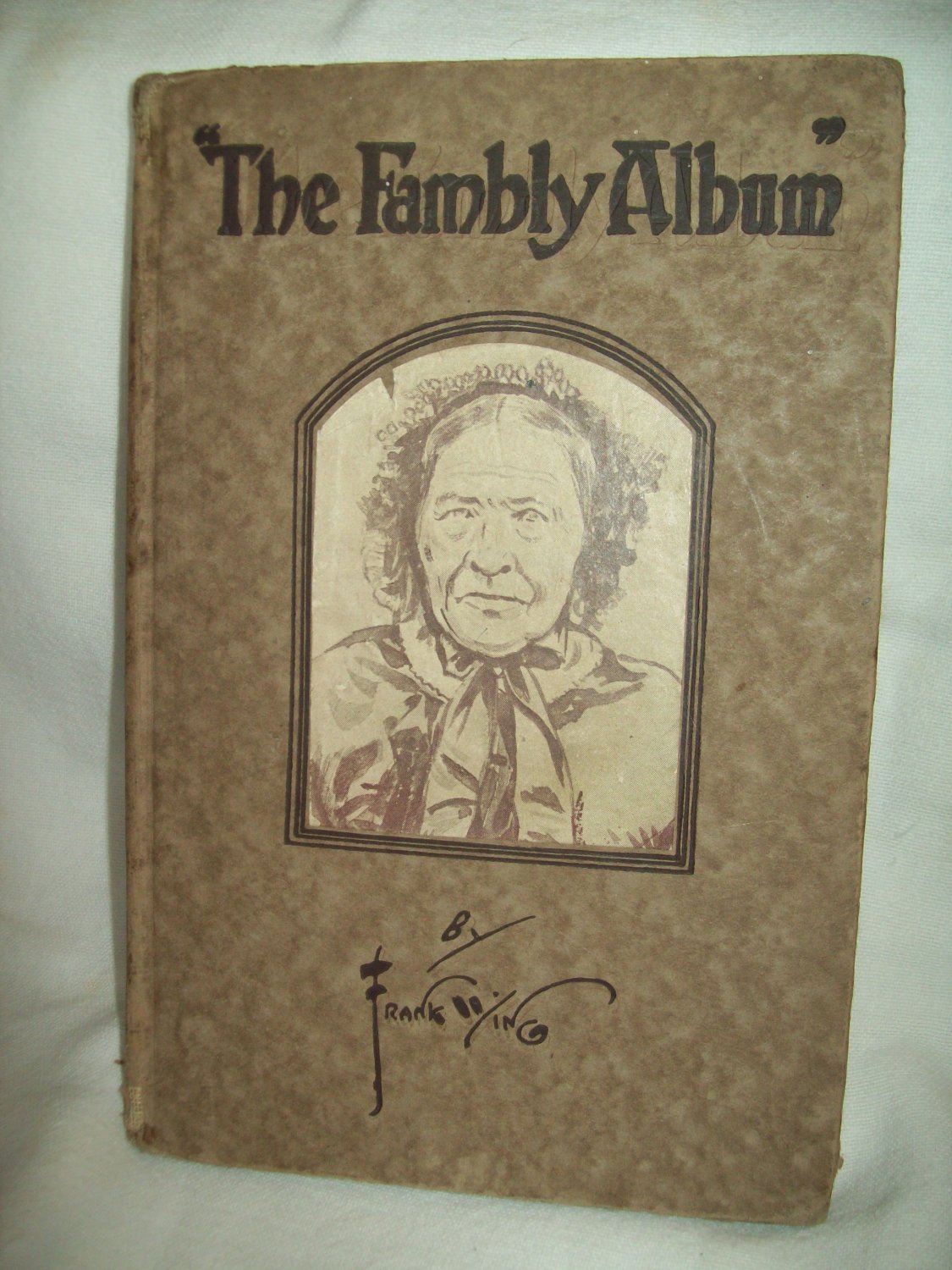 The Fambly Album. Frank Wing, author. Illustrated. 1st Edition, 1st ...