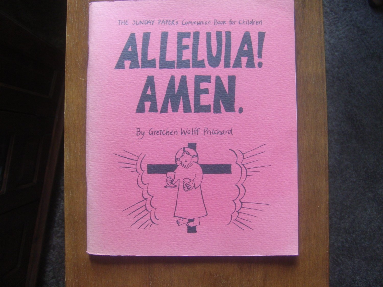 Alleluia! Amen: The Sunday Paper's Communion Book for Children Gretchen ...