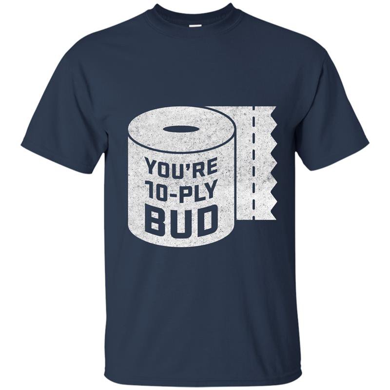 Youre 10 ply bud funny letterkenny hockey t-shirt