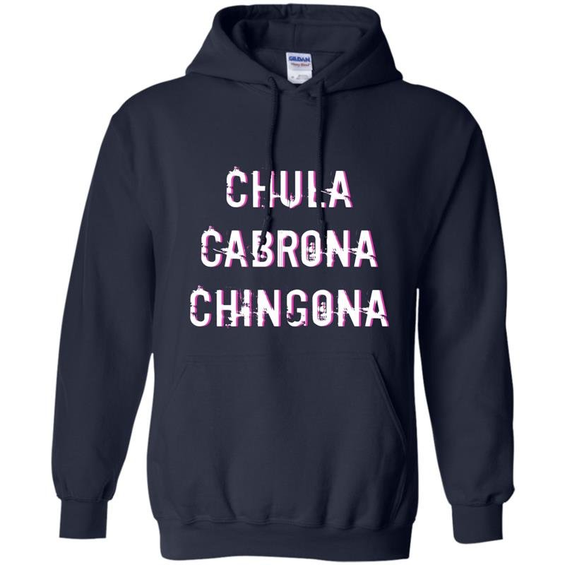 Chula cabrona chingona triple threat latina Hoodie