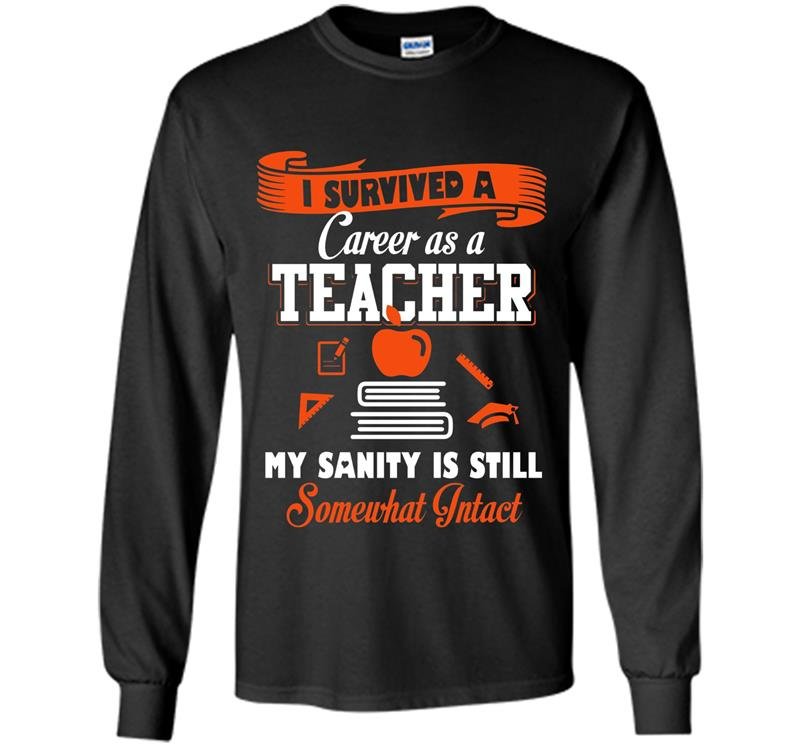 I survived a career as a teacher Long Sleeve Gildan