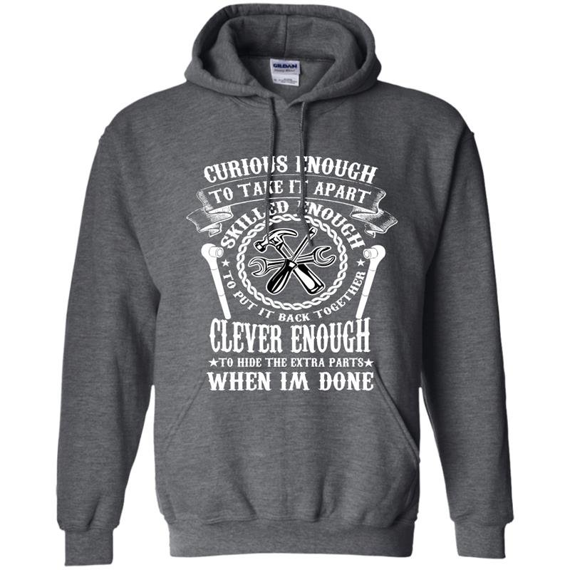 Funny mechanical curious enough skilled enough clever enough Hoodie