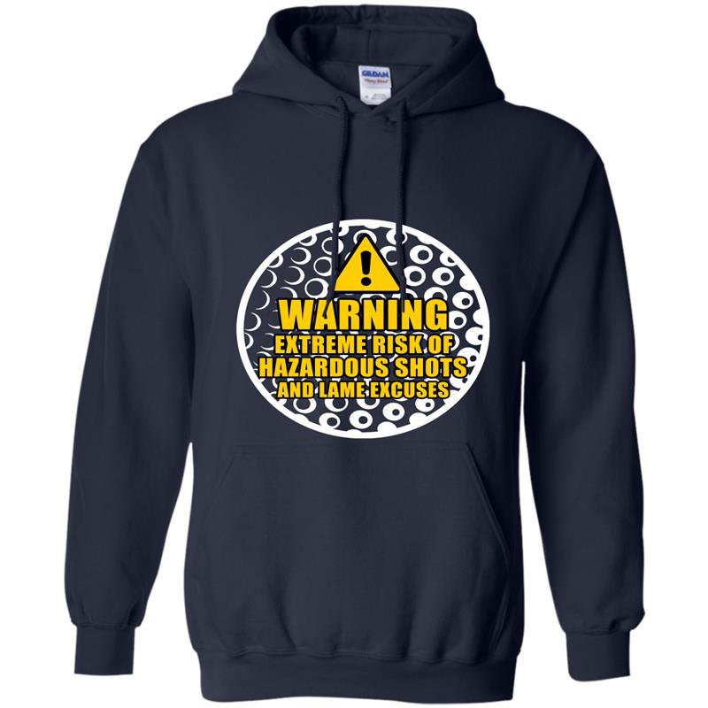 Warning extreme risk of hazardous shots and lame excuses Hoodie