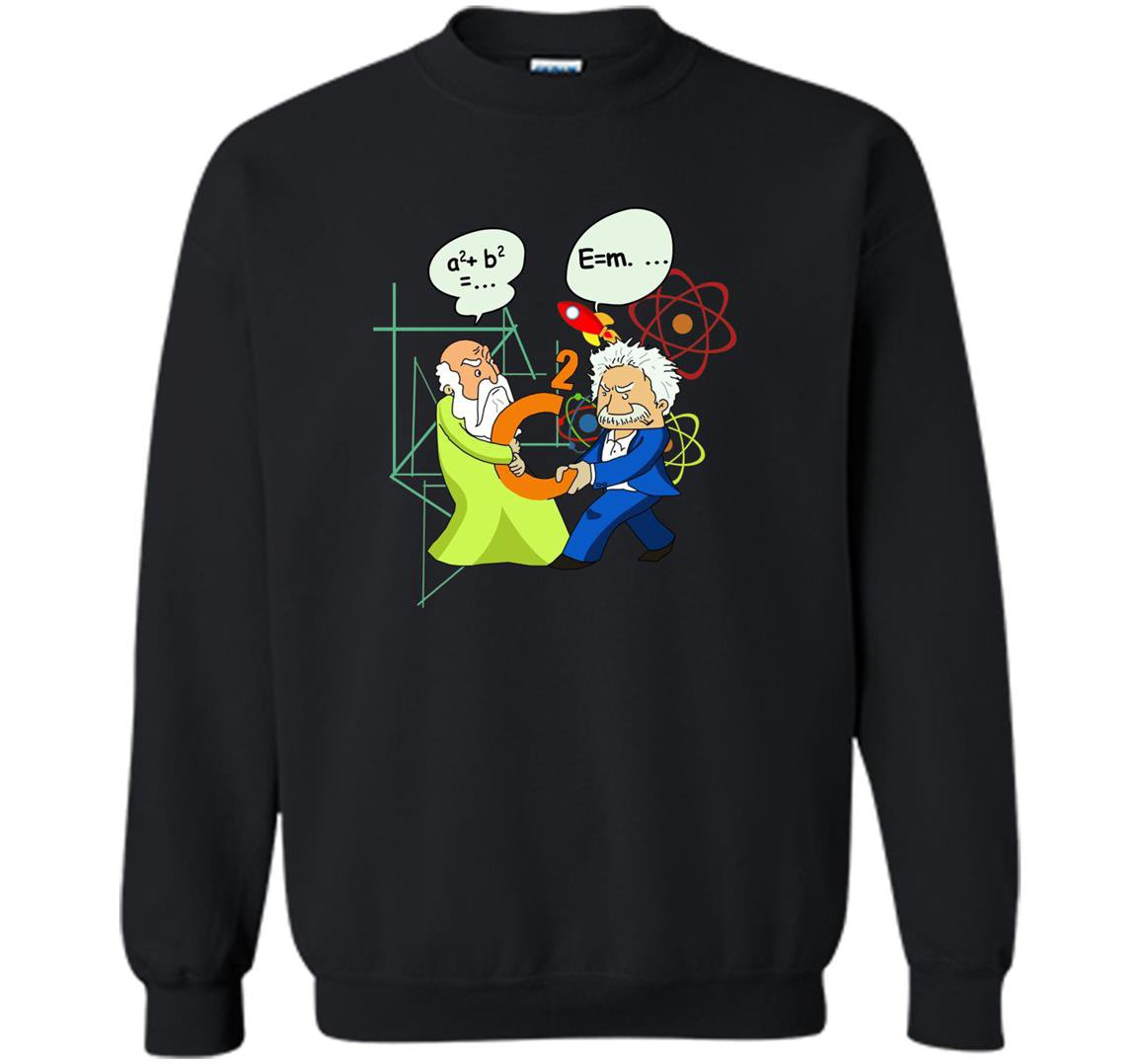 Pythagoras fights einstein c2 funny science gift Sweatshirt
