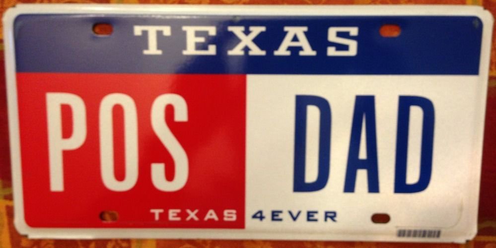 Optional Texas 4 Ever vanity POS DAD License Plate Father Family Son ...