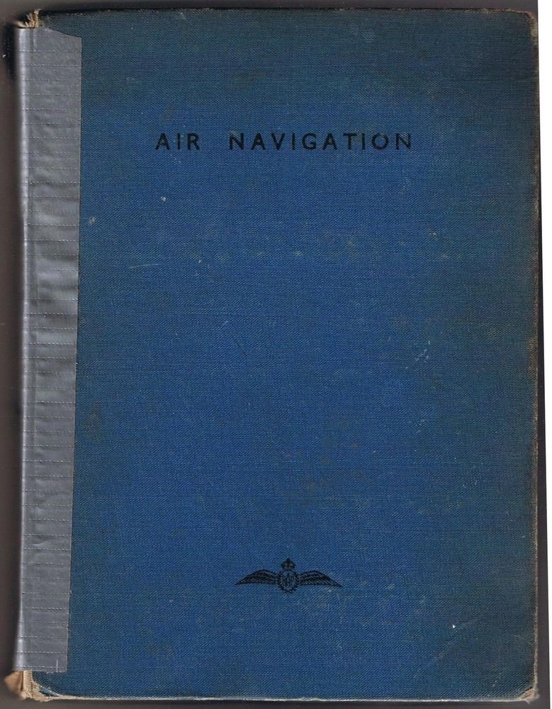 WW2 RAF Air Navigation Volume I For Official Use 1941 Her Majesty's ...