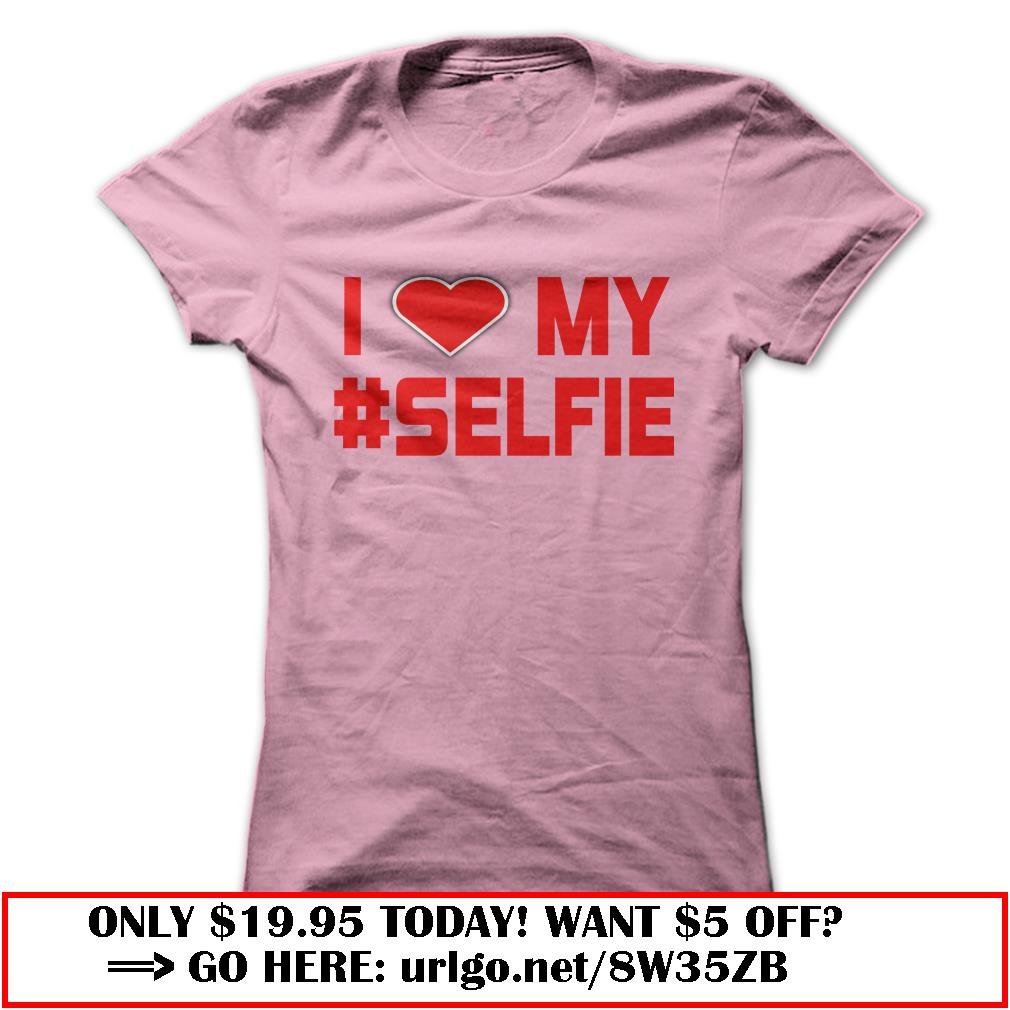 i love my selfie