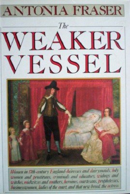 The Weaker Vessel by Fraser, Antonia