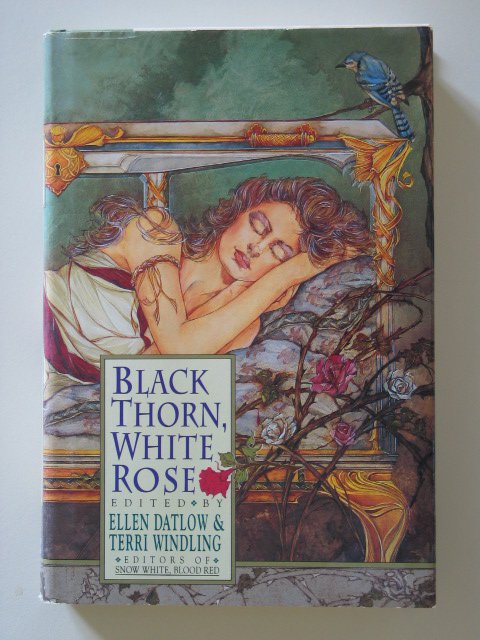 Black Thorn, White Rose edited by Ellen Datlow and Terri Windling – hardback BCE