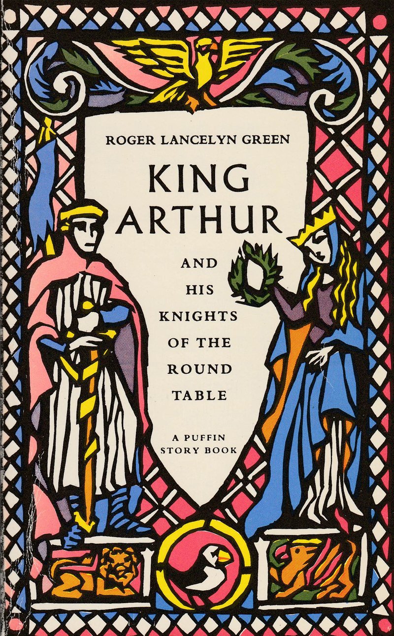 King Arthur and His Knights of the Round Table by Roger Lancelyn Green