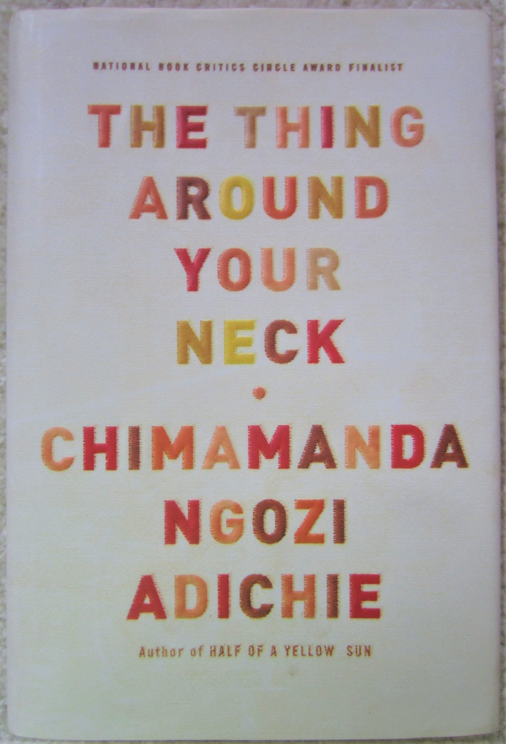 The Thing Around Your Neck by Chimamanda Ngozi Adichie HC - First ...