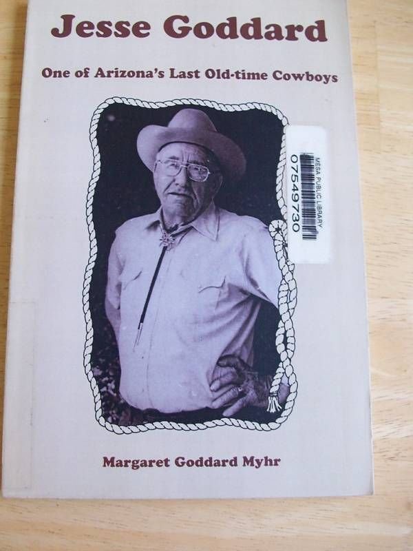 Jesse Goddard One of Arizona's Last Old-Time Cowboys Camp Verde Two Bar ...