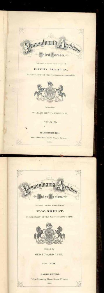 PENNSYLVANIA ARCHIVES, THIRD SERIES, VOLUMES XIX, XXIX