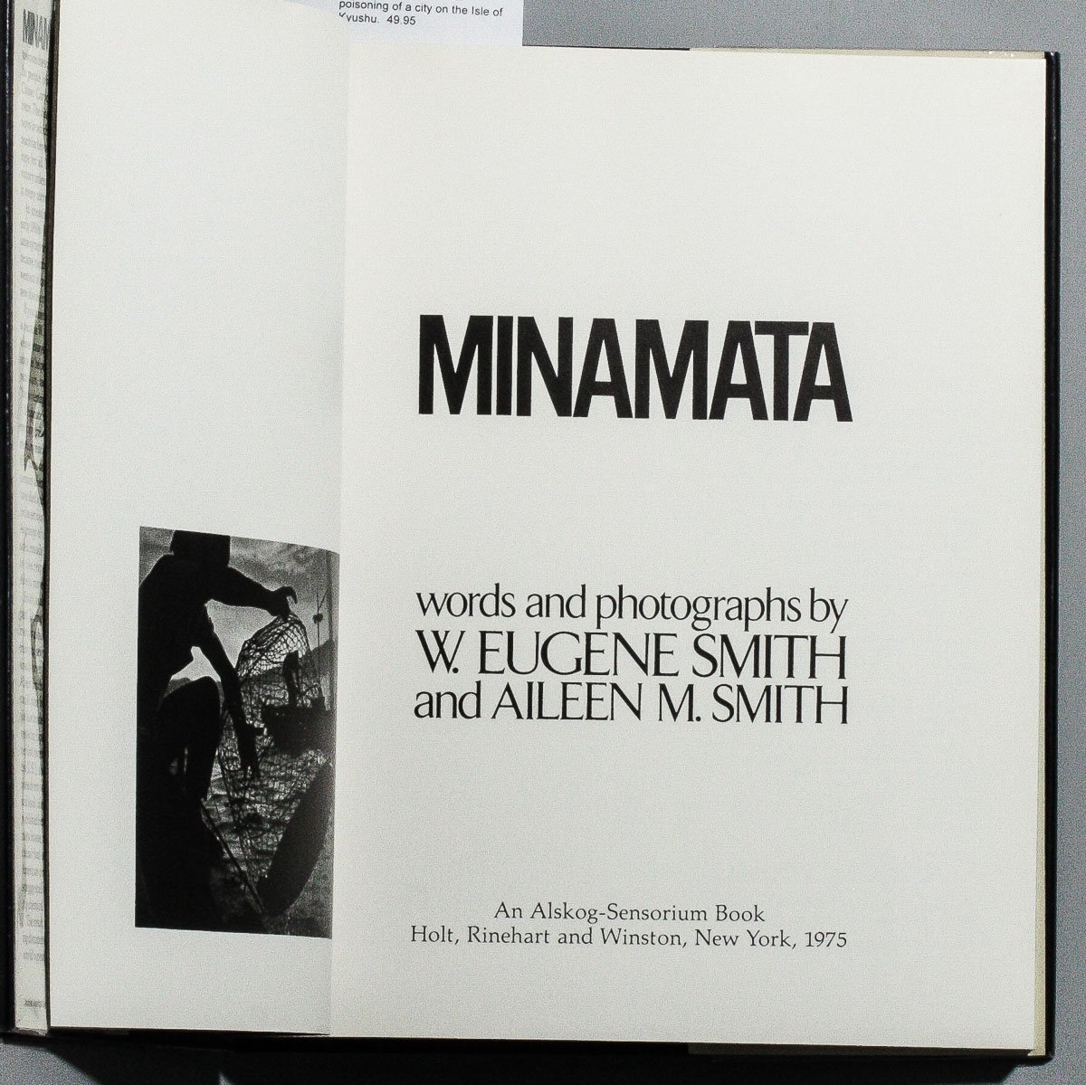 MINAMATA; WORDS AND PHOTOGRAPHS BY W. EUGENE SMITH AND AILEEN M. SMITH 1975
