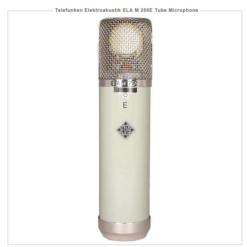 TELEFUNKEN ELA M 251 - Diamond Series Tube Condenser (Mic only)