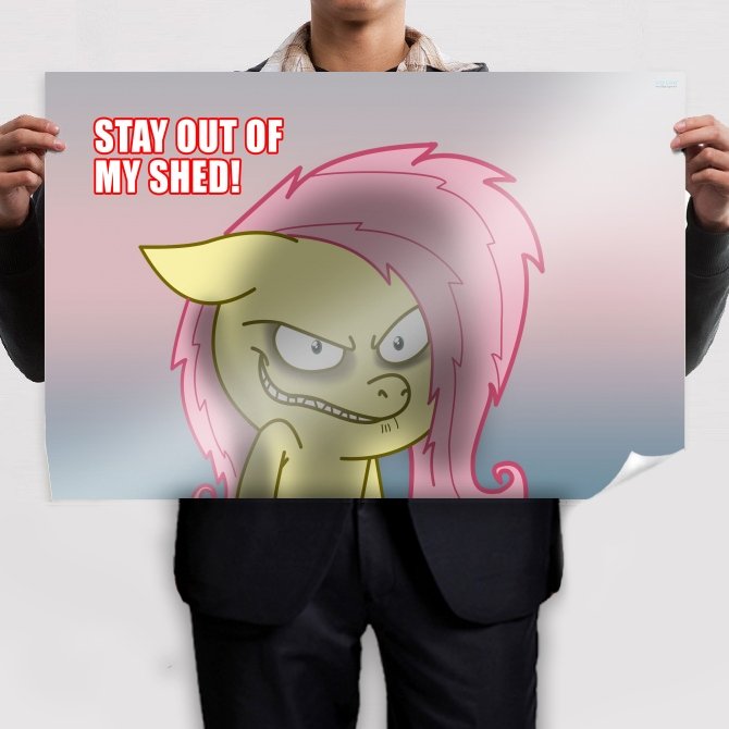 Stay Out Of My Shed Maniac Fluttershy Poster 36x24 inch