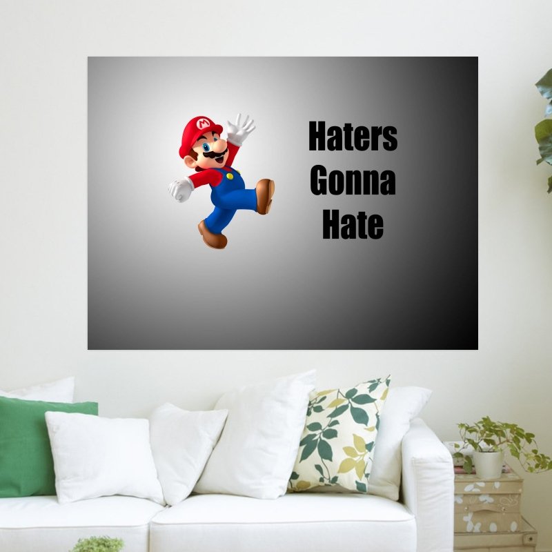Haters Gonna Hate Mario Poster 24x18 inch
