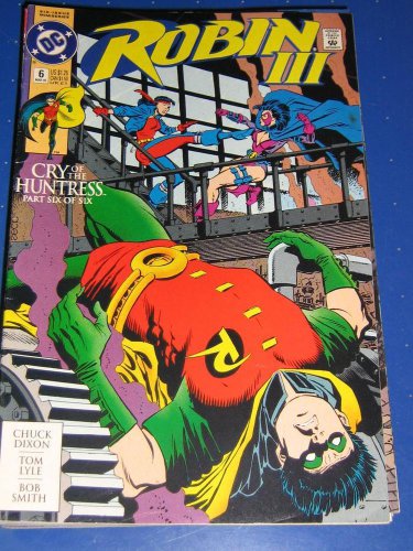 Robin 3 Cry of the Huntress (1992) #6 - DC Comics