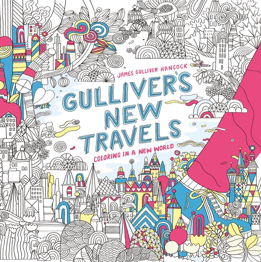 James Gulliver Hancock: Gulliver's New Travels : Coloring in a New World