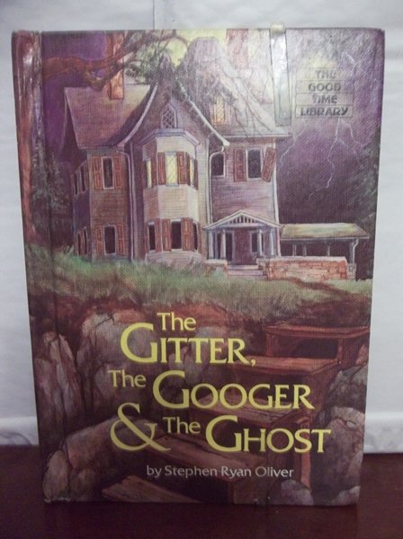 The Gitter The Gooder and the Ghost by Stephen Ryan Oliver 1983 ...