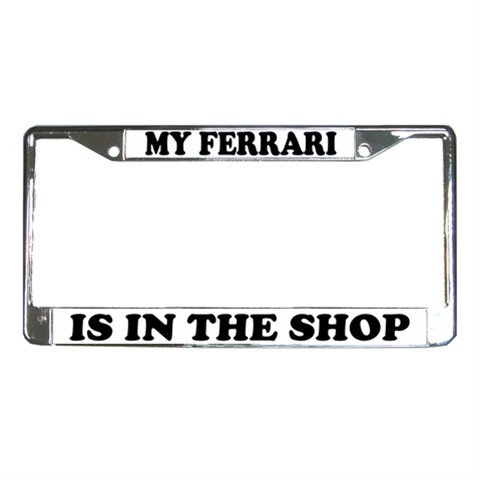 MY FERRARI IS IN THE SHOP License Plate Frame Vehicle Heavy Duty Metal ...