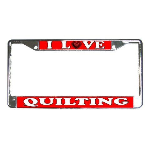I LOVE QUILTING License Plate Frame Vehicle Heavy Duty Metal 21360175