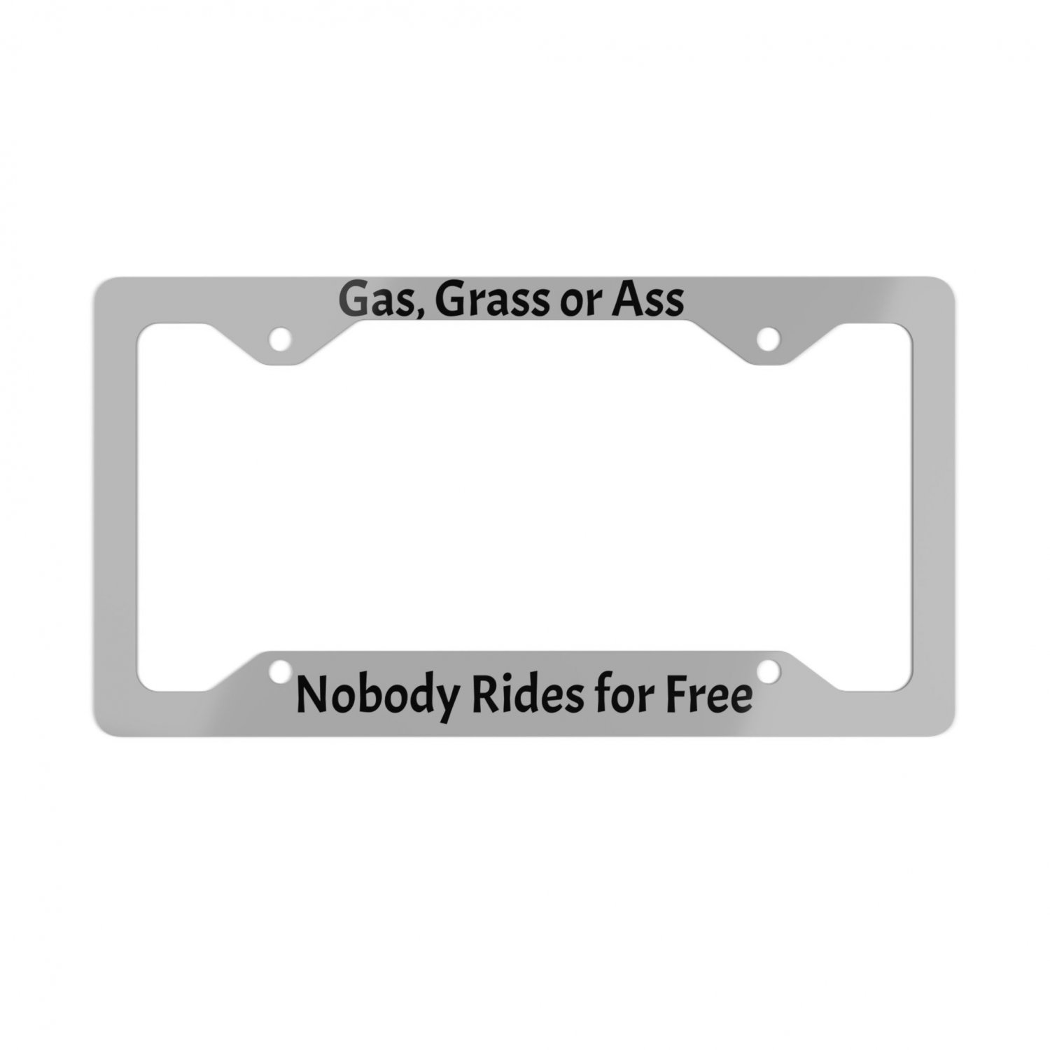 GAS GRASS OR ASS NOBODY RIDES FOR FREE License Plate Frame Vehicle ...