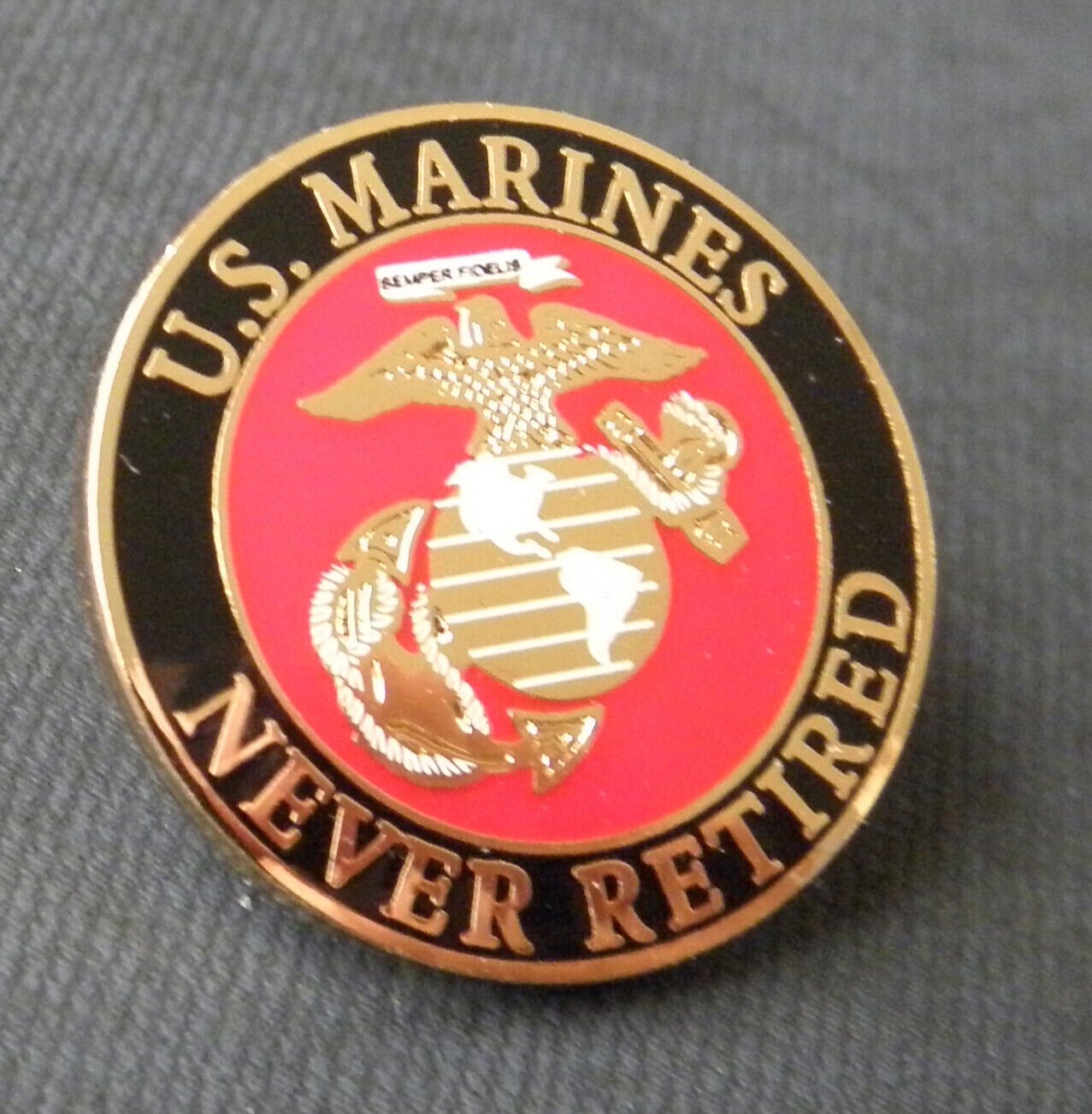 MARINES USMC MARINE CORPS NEVER RETIRED LAPEL HAT PIN BADGE 1 INCH