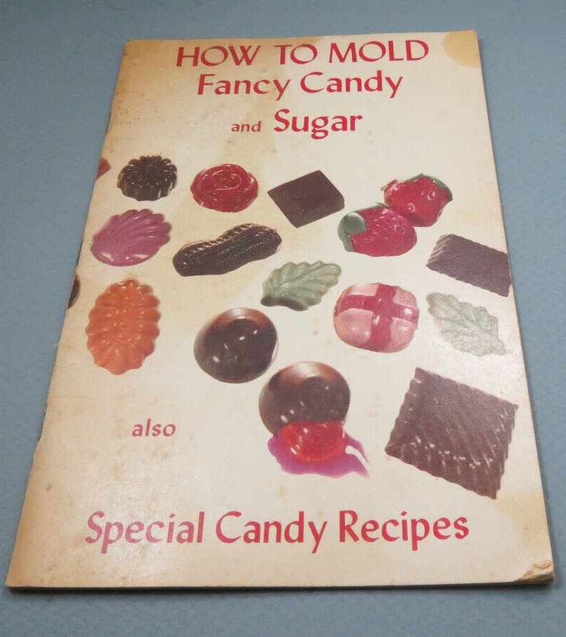 How to Mold Fancy Candy and Sugar Paperback Book Also Special Candy ...
