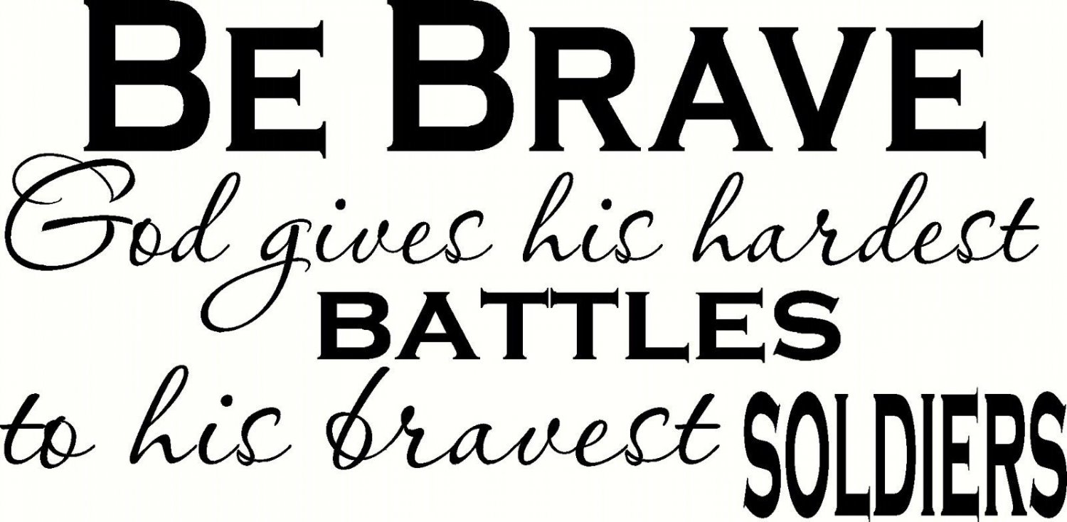 Be Brave V2 God Gives His. 11"x 22" Bible Verse Wall Decal ~ Scripture ...