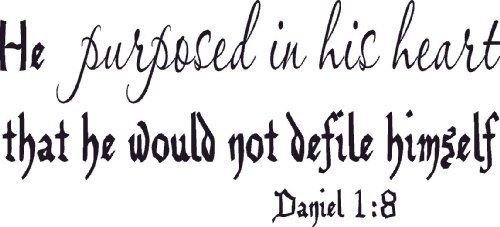 Daniel 1:8, Vinyl Wall Art, He Purposed in His Heart That He Would Not ...