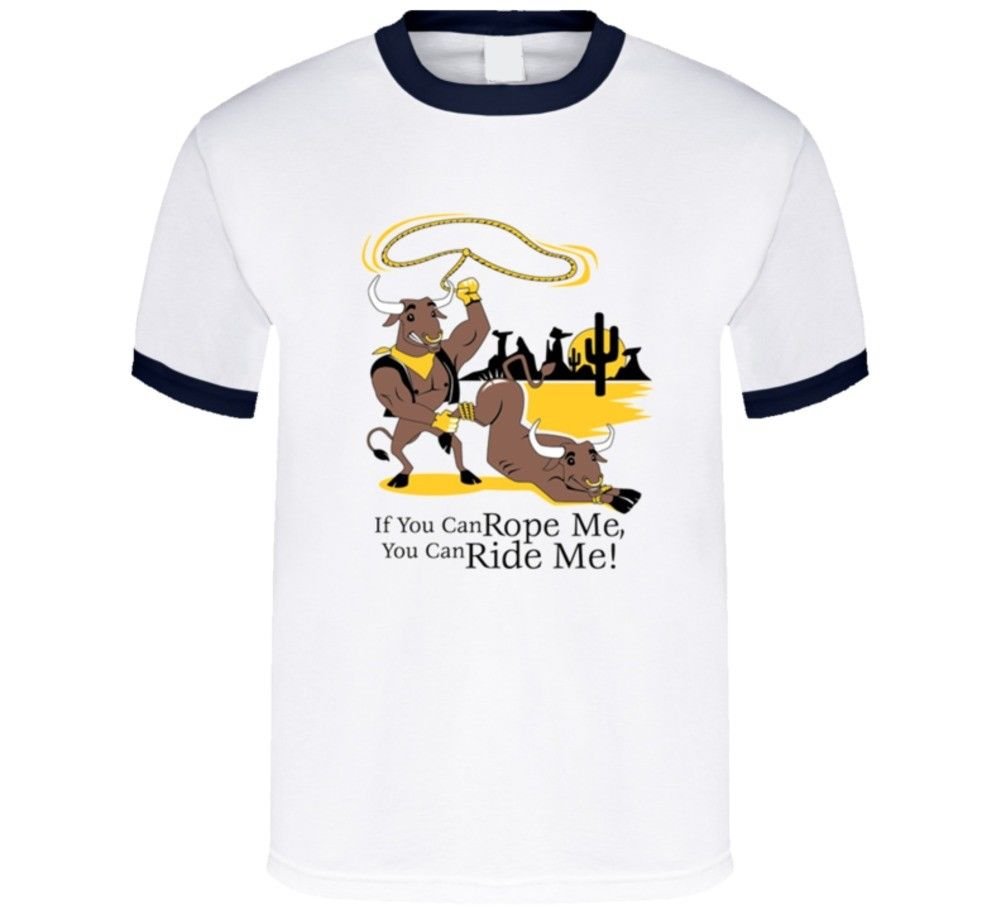 if-you-can-rope-me-you-can-ride-me T Shirt