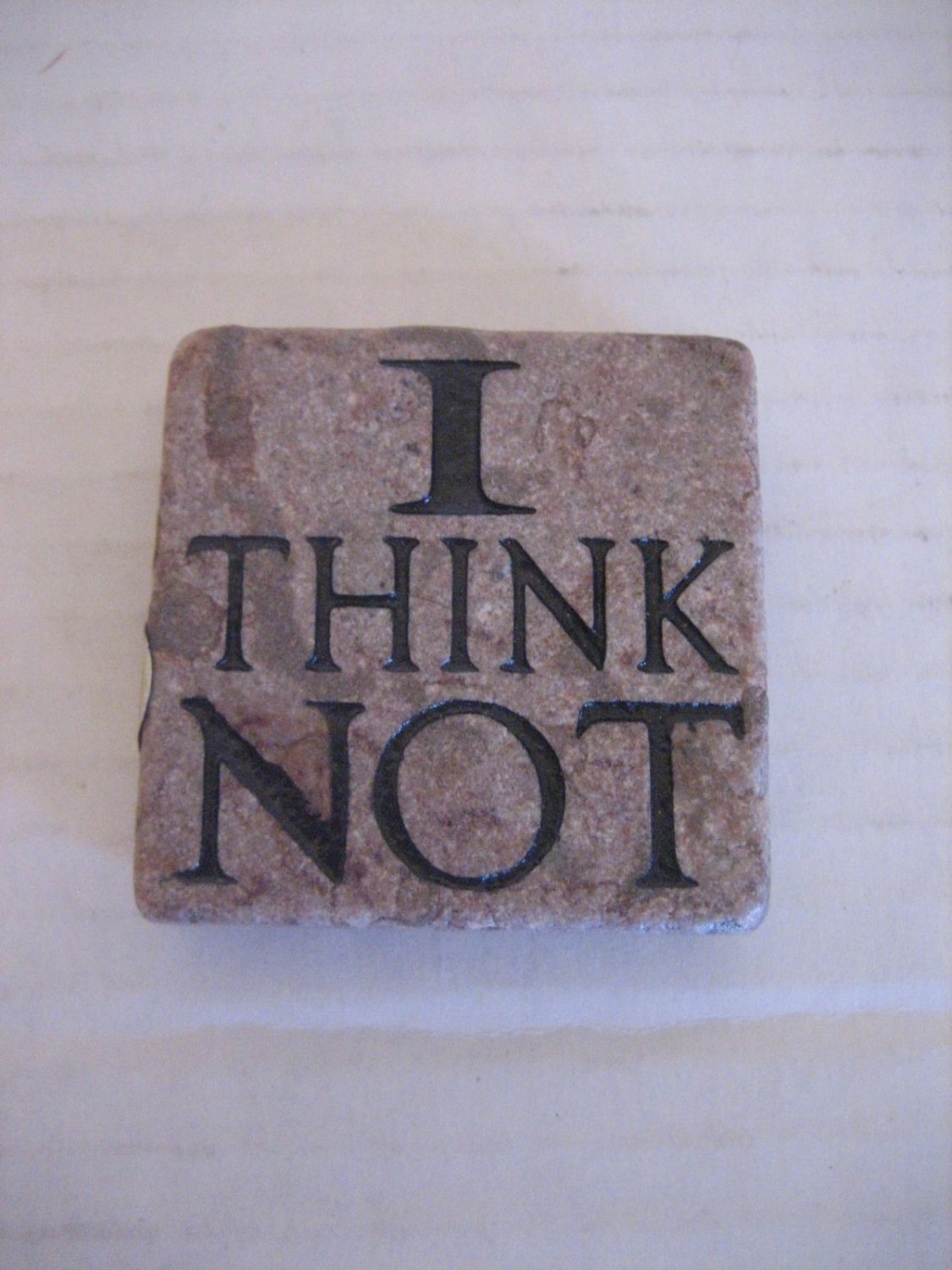 I Think Not 2 inch Square Stone Kitchen Refrigerator Magnet New w/Tags